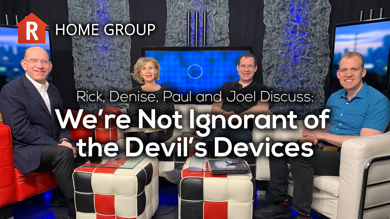 We’re Not Ignorant of the Devil’s Devices — Home Group | Renner Ministries