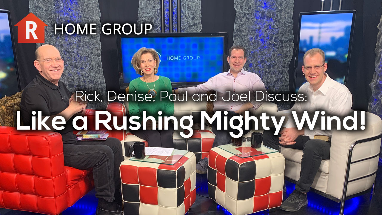 Like a Rushing Mighty Wind! — Home Group | Renner Ministries